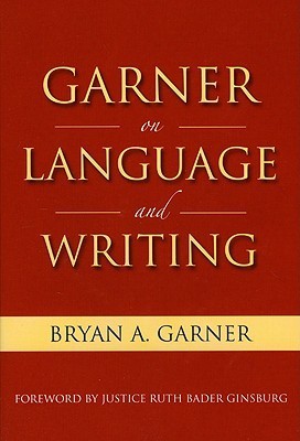 Garner on Language & Writing by Bryan A. Garner | Goodreads