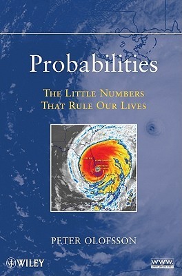 Probabilities: The Little Numbers That Rule Our Lives by Peter Olofsson ...