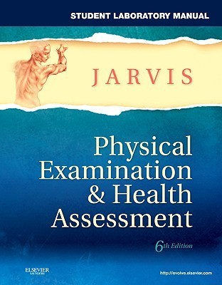 Physical Examination & Health Assessment, Student Laboratory Manual ...
