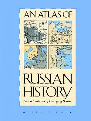 An Atlas of Russian History: Eleven Centuries of Changing Borders by ...