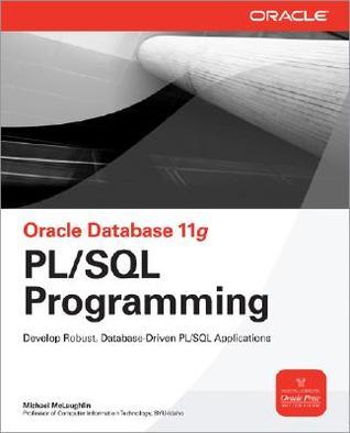 Oracle Database 11g PL/SQL Programming by Michael McLaughlin | Goodreads