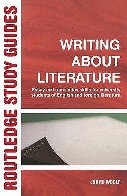 Writing About Literature (Routledge Study Guides) by Judith Woolf ...