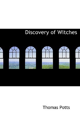 Discovery of Witches: The Wonderfull Discoverie of Witches in the ...