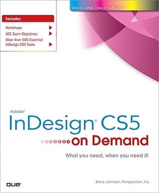 Adobe InDesign CS5 on Demand by Steve Johnson | Goodreads