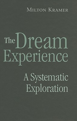 The Dream Experience: A Systematic Exploration by Milton Kramer | Goodreads