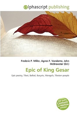 Epic of King Gesar by Frederic P. Miller | Goodreads