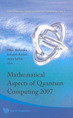 Mathematical Aspects Of Quantum Computing 2007 by Mikio Nakahara ...