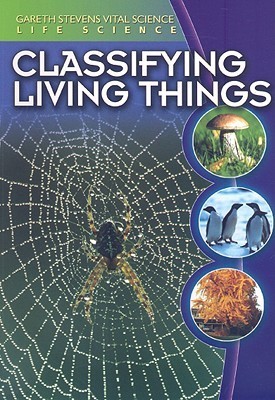 Classifying Living Things by Darlene R. Stille | Goodreads