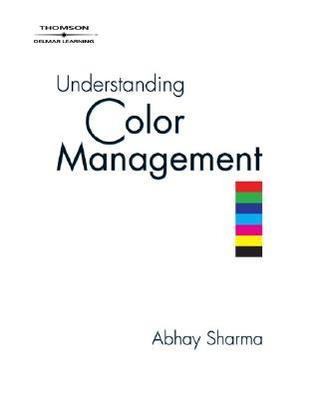 Understanding Color Management by Abhay Sharma | Goodreads