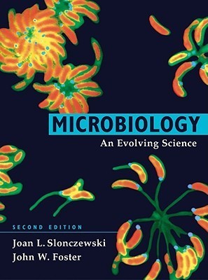 Microbiology: An Evolving Science by Joan L. Slonczewski | Goodreads