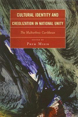 Cultural Identity and Creolization in National Unity: The Multiethnic ...