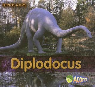 Diplodocus (Acorn) by Daniel Nunn | Goodreads