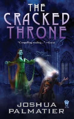 The Cracked Throne (Throne of Amenkor) by Joshua Palmatier | Goodreads