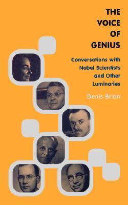 The Voice Of Genius: Conversations With Nobel Scientists And Other ...
