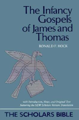 The Infancy Gospels of James and Thomas: With Introduction, Notes, and ...