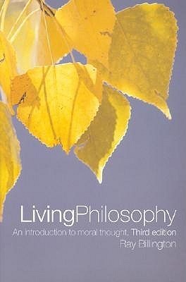 Living Philosophy: An Introduction to Moral Thought by Ray Billington ...