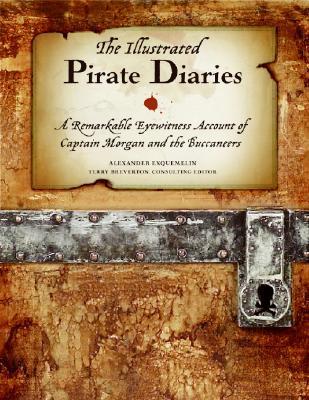The Illustrated Pirate Diaries: A Remarkable Eyewitness Account of ...