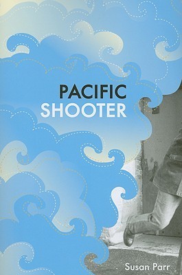 Pacific Shooter: Poems by Susan Parr | Goodreads