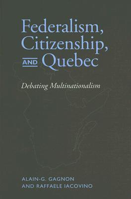 Federalism, Citizenship and Quebec by Alain-G. Gagnon | Goodreads