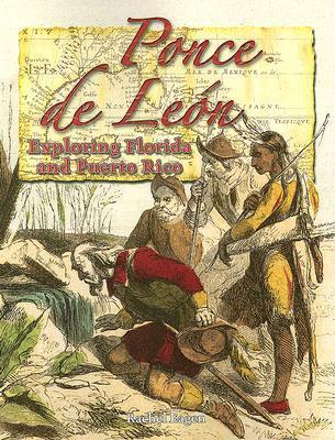 Ponce de León: Exploring Florida and Puerto Rico by Rachel Eagen ...