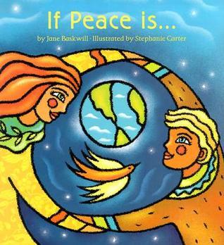If Peace Is... by Jane Baskwill | Goodreads