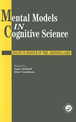 Mental Models In Cognitive Science: Essays In Honour Of Phil Johnson ...