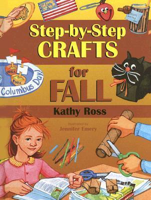 Step-by-Step Crafts for Fall by Kathy Ross | Goodreads