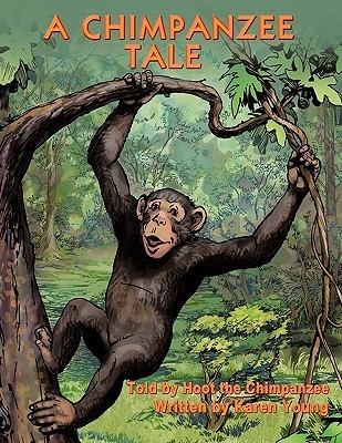 A Chimpanzee Tale by Karen Young | Goodreads