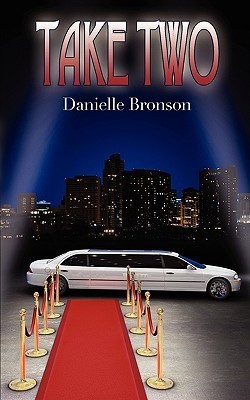 Take Two by Danielle Bronson | Goodreads