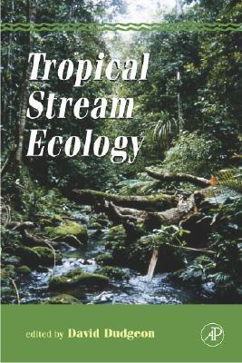 Tropical Stream Ecology (Aquatic Ecology) by David Dudgeon | Goodreads