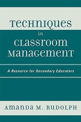 Techniques in Classroom Management: A Resource for Secondary Educators ...