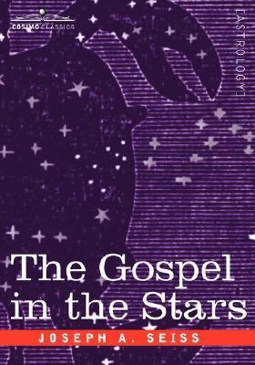The Gospel in the Stars by Joseph A. Seiss | Goodreads