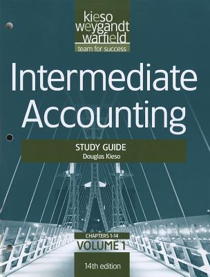 Intermediate Accounting, Volume 1: Chapters 1-14--Study Guide by Donald ...
