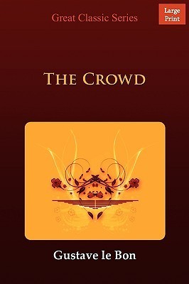 The Crowd by Gustave Le Bon | Goodreads