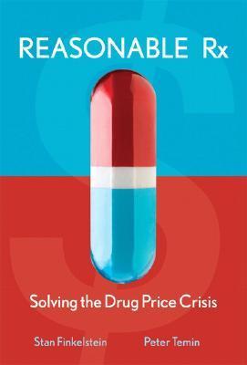 Reasonable RX: Solving the Drug Price Crisis by Stan Finkelstein ...