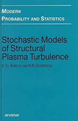 Stochastic Models of Structural Plasma Turbulence by SKVORTSOVA | Goodreads