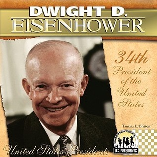 Dwight D. Eisenhower by Tamara L. Britton | Goodreads