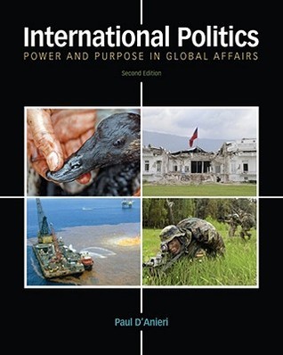 International Politics: Power and Purpose in Global Affairs by Paul D ...