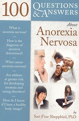 100 Questions & Answers About Anorexia Nervosa by Sari Fine Shepphird ...
