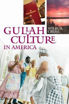 Gullah Culture in America by Wilbur Cross | Goodreads