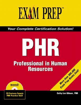 PHR Exam Prep: Professional in Human Resources by Cathy Lee Gibson ...