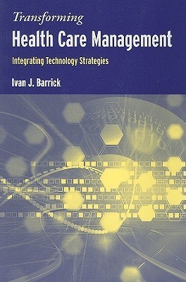 Transforming Health Care Management Strategies: Integrating Technology ...