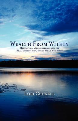 Wealth from Within: Meditation, Consciousness, and the Real "Secret" to ...