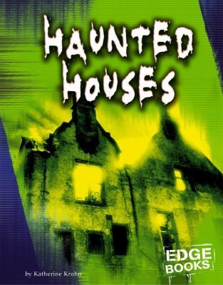 Haunted Houses (Edge Books, The Unexplained) by Katherine E. Krohn ...