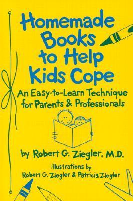 Homemade Books to Help Kids Cope: An Easy-to-Learn Technique for ...