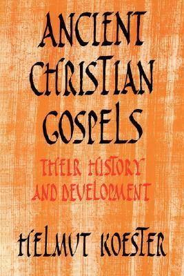 Ancient Christian Gospels: Their History and Development by Helmut ...