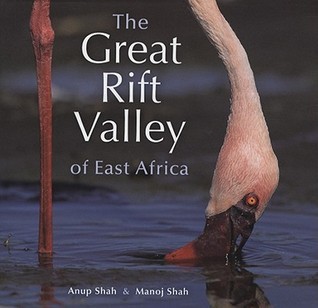 The Great Rift Valley of East Africa by Anup Shah | Goodreads