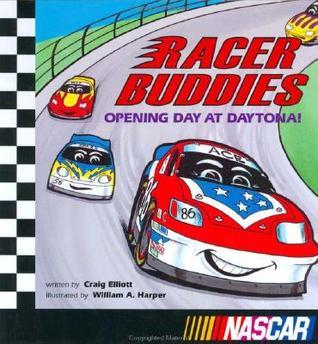 Racer Buddies-Opening Day at Daytona by Craig Elliott | Goodreads