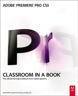 Adobe Premiere Pro CS5 Classroom in a Book: The Official Training ...