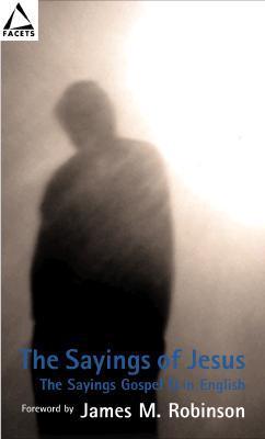 The Sayings of Jesus: The Sayings Gospel Q in English by James M ...
